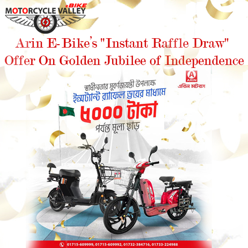 Arin E-Bike’s "Instant Raffle Draw" offer on Golden Jubilee of Independence