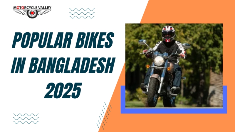 ২০২৫ সালে বাংলাদেশে জনপ্রিয় মোটরসাইকেলসমূহ