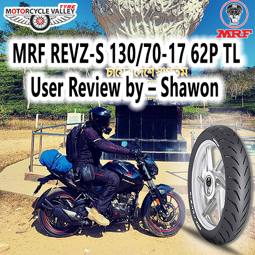 MRF REVZ-S 130/70-17 62P TL টায়ার ব্যবহার অভিজ্ঞতা – শাওন