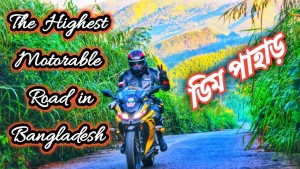 The Highest Motorable Road In Bangladesh-DIM PAHAR